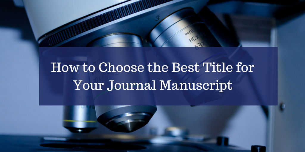 How To Choose The Best Title For Your Journal Manuscript Wordvice How To Choose The Best Title For Your Journal Manuscript Wordvice