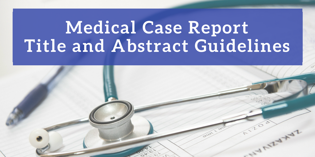 Title And Abstract Guidelines For Medical Case Reports Wordvice